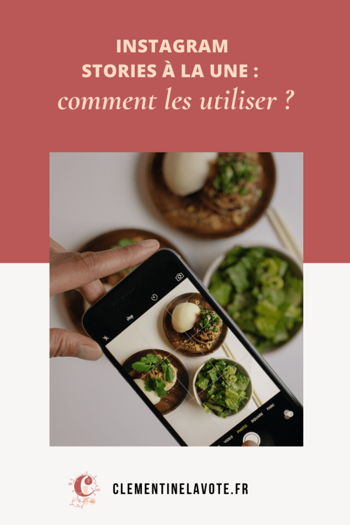 Stories à la une sur Instagram : comment les utiliser ? - Clémentine Lavote